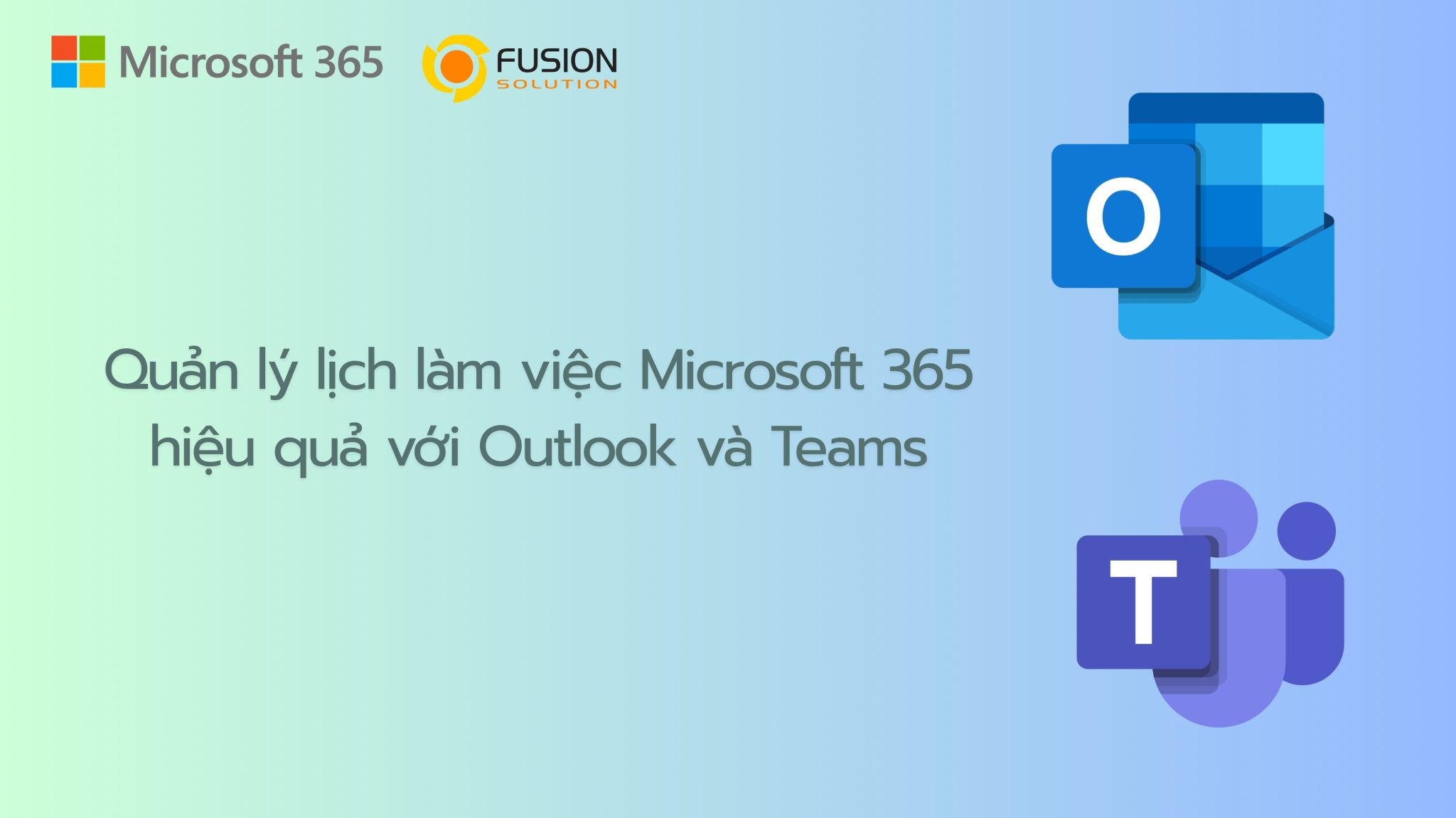 Quản lý lịch làm việc Microsoft 365 dễ dàng với Outlook và Teams